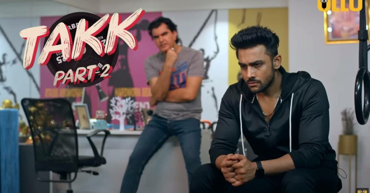 Takk Part 2 Ullu Web Series | Dekh News Hindi Takk Part 2 Ullu Web Series | Dekh News Hindi